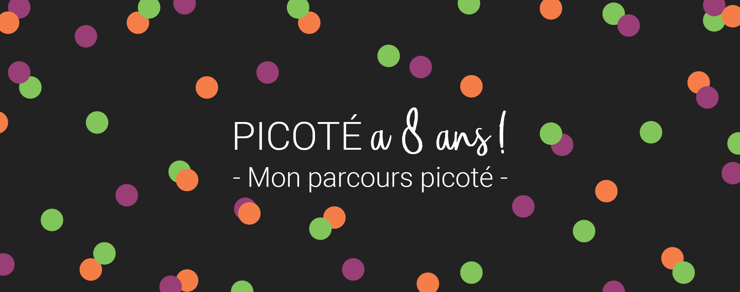 PICOTÉ A 8 ANS !!!Mon parcours picoté - Picoté studio de marques