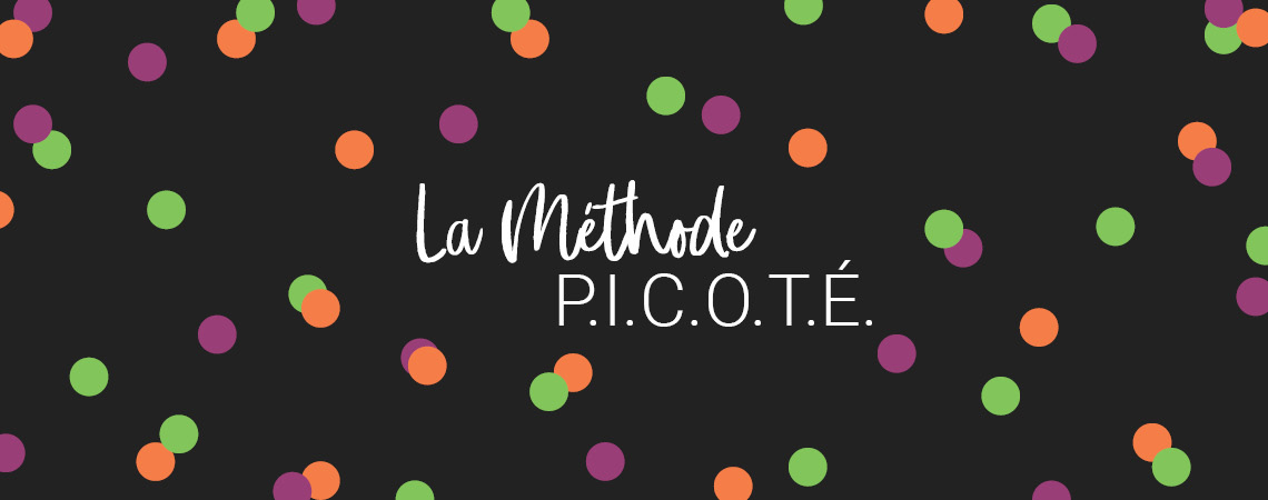 LA MÉTHODE P.I.C.O.T.É. - Picoté studio de marques